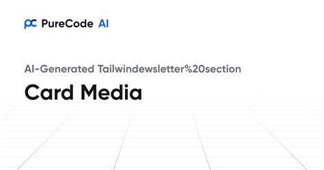 Build Great Tailwindewsletter20section Card Media Components Faster
