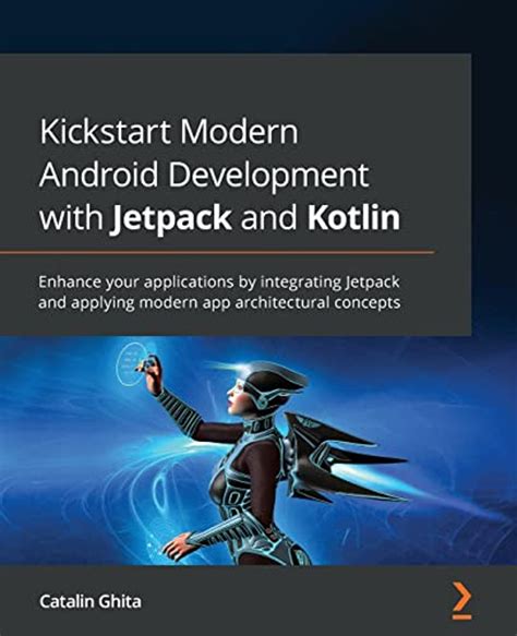 kickstart modern android development with jetpack and kotlin enhance