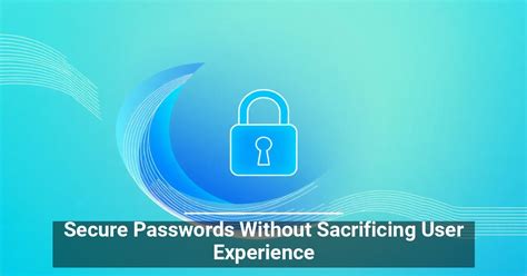 Secure Passwords Without Sacrificing User Experience Digital Dynamics Llc