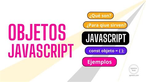 OBJETOS en JavaScript Qué son para que sirven EJEMPLOS