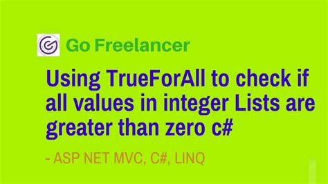 Trueforall To Check If All Values In Integer Lists Are Greater Than 0 C Youtube