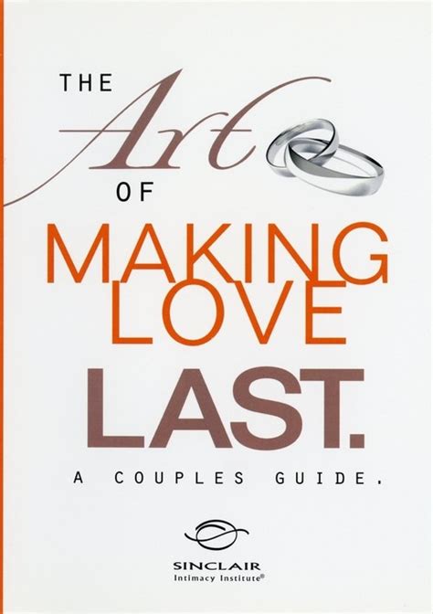 The Art Of Making Love Last A Couples Guide Adam And Eve Unlimited