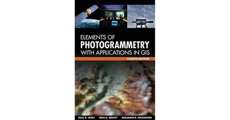 Elements Of Photogrammetry With Application In Gis By Paul R Wolf