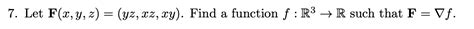 solved let f x y z yz xz xy ﻿find a function f r3→r