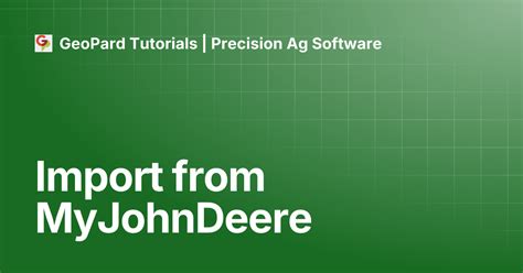 import from myjohndeere geopard tutorials precision ag software
