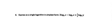 Solved 6 Express As A Single Logarithm In Simplest Form