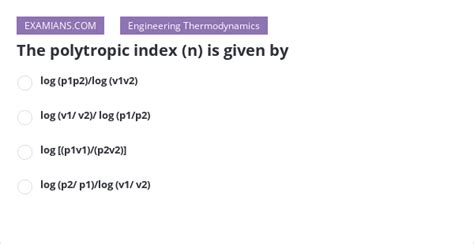 The Polytropic Index N Is Given By Examians