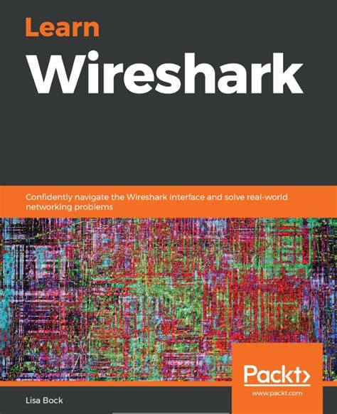 Lisa Bock Learn Wireshark Confidently Navigate The Wireshark