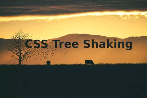 Diy Css Tree Shaking Harleys Blog