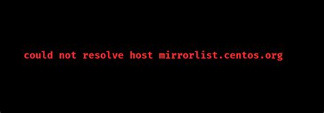 Could Not Resolve Host MIRRORLIST CENTOS ORG Resolved