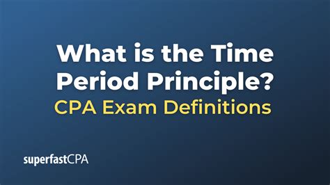 What Is The Time Period Principle Superfastcpa Cpa Review