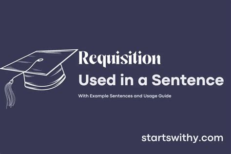 Requisition In A Sentence Examples 21 Ways To Use Requisition