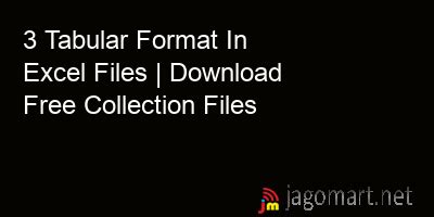 3 Tabular Format In Excel Files Download Free Collection Files