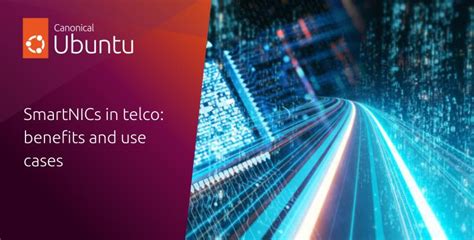 Florin Lungu On Linkedin Smartnics In Telco Benefits And Use Cases Ubuntu