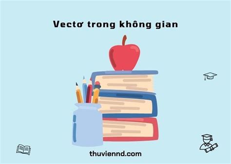 N M V Ng Vecto Trong Kh Ng Gian C Ng Th C V D B I T P