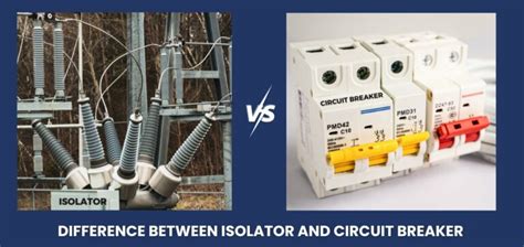 Difference Between Isolator And Circuit Breaker Laxmiassociates