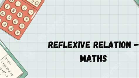 Reflexive Relation In Discrete Structures And Its Applications