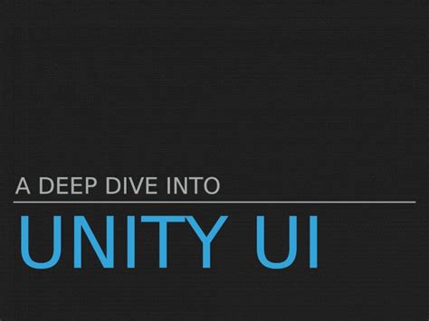 Pptx Unity Ui Deep Dive Charlie Helman Dokumentips