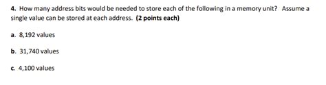 Solved 4 How Many Address Bits Would Be Needed To Store