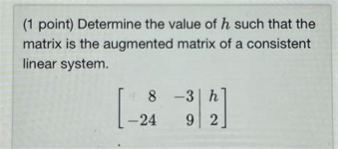 solved 1 ﻿point ﻿determine the value of h ﻿such that the