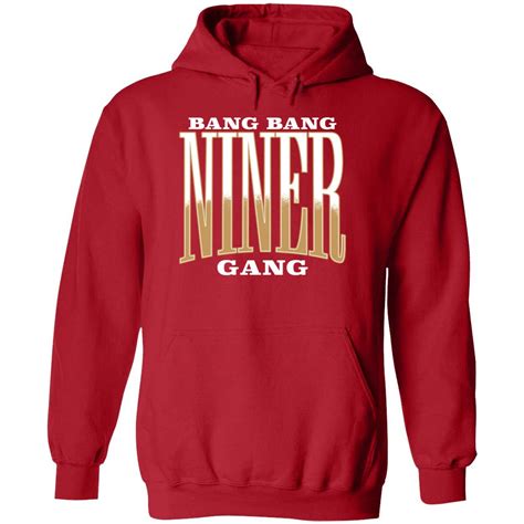 Bang Bang Niner Gang Hoodie