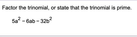 solved factor the trinomial or state that the trinomial is