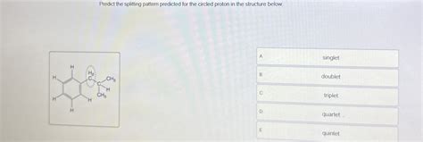 Solved Predict The Splitting Pattern Predicted For The