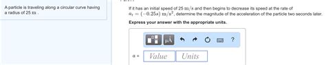 Solved A Particle Is Traveling Along A Circular Curve Having Chegg