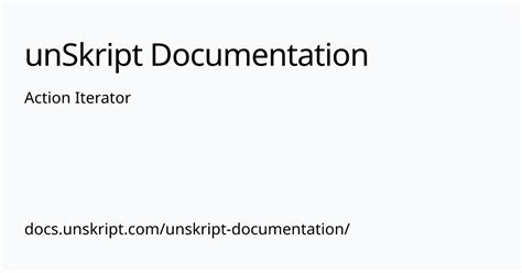 action iterator unskript documentation