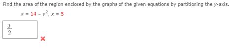 solved find the area of the region enclosed by the graphs of