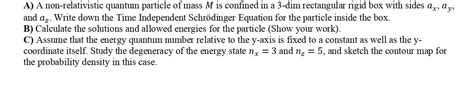 Solved A A Non Relativistic Quantum Particle Of Mass M Is Chegg