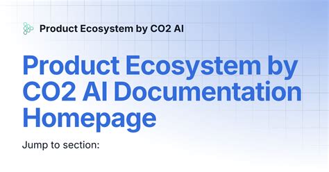 Product Ecosystem By Co2 Ai Documentation Homepage Product Ecosystem By Co2 Ai