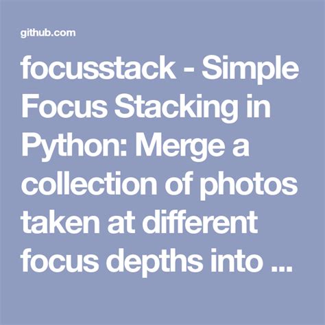 Focusstack Simple Focus Stacking In Python Merge A Collection Of Photos Taken At Different