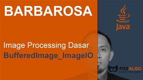 Barbarosa011 Operasi Image Processing Sederhana Menggunakan