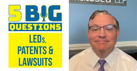 Big Questions LEDs Patents And Lawsuits