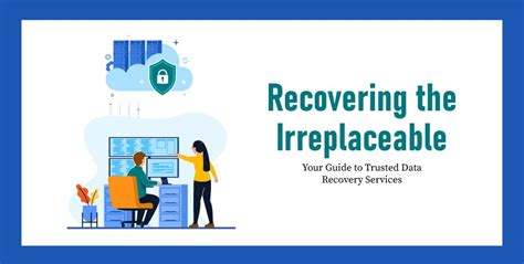 Recovering The Irreplaceable Your Guide To Trusted Data Recovery Services