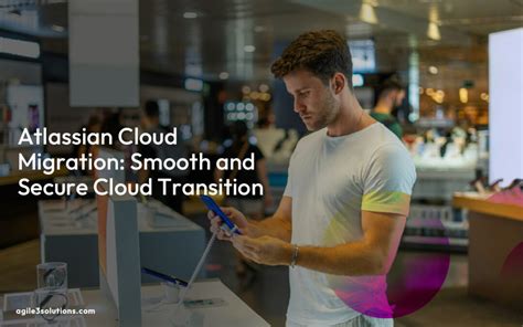 Atlassian Cloud Migration Smooth And Secure Cloud Transition