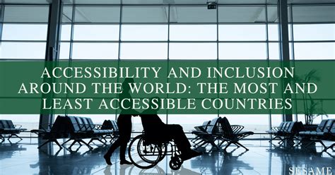 Accessibility And Inclusion Around The World The Most And Least…