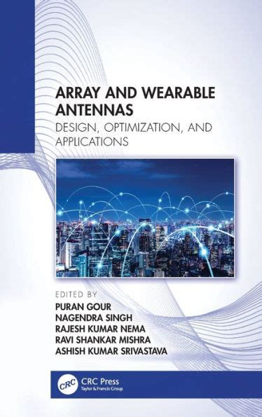 Array And Wearable Antennas Design Optimization And Applications By