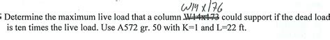 solved by an expert ω14×176determine the maximum live load that a