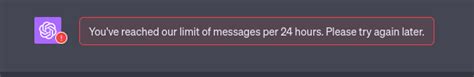 Limit Of Messages Per 24 Hours Page 3 Chatgpt Openai Developer Forum