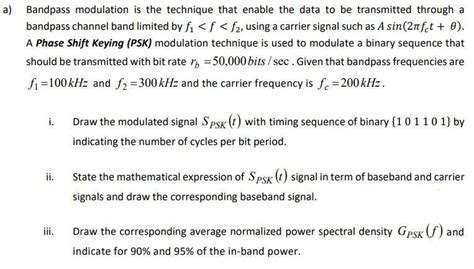 Solved A Bandpass Modulation Is The Technique That Enable