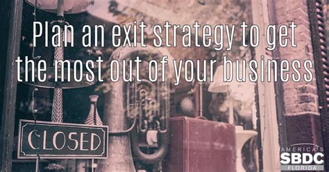 Plan An Exit Strategy To Get The Most Out Of Your Business