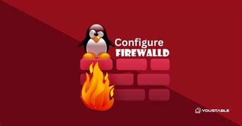 Configure Firewalld On Linux Server Step By Step Setup Guide