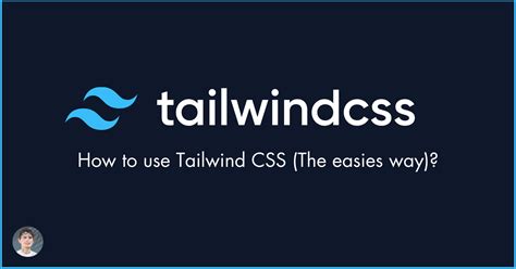 How To Use Taiwind Css The Easiest Way