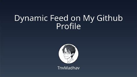 Tnvmadhav Dynamic Feed On My Github Profile