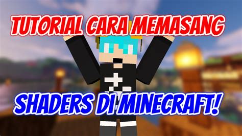 Tutorial Cara Memasang Shaders Di Minecraft Youtube