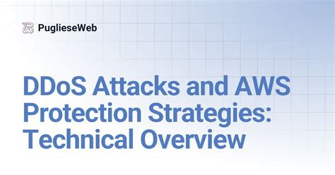 Ddos Attacks And Aws Protection Strategies Technical Overview Puglieseweb