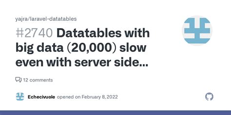 Datatables With Big Data 20000 Slow Even With Server Side And Pagination · Issue 2740