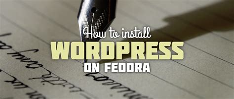 How To Install Wordpress On Fedora Fedora Magazine